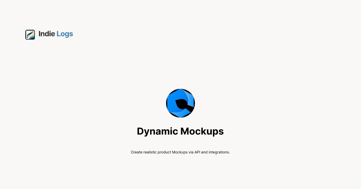Startups by Dynamic Mockups | Indie Logs